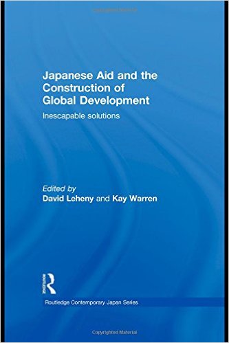 Japanese Aid and the Construction of Global Development: Inescapable ...