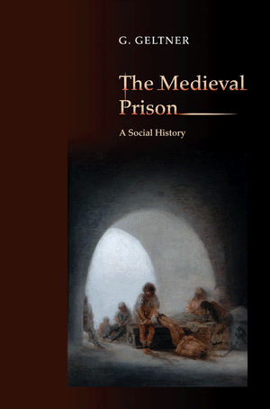 The Medieval Prison: A Social History – Social Science Research Council ...
