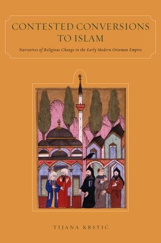 Contested Conversions to Islam: Narratives of Religious Change in the ...