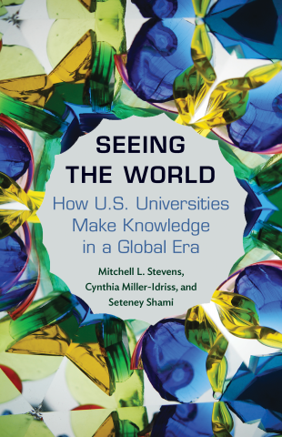 Seeing the World: How US Universities Make Knowledge in a Global Era ...