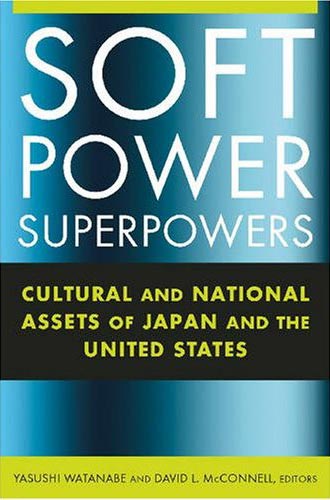 Soft Power Superpowers: Cultural and National Assets of Japan and the ...