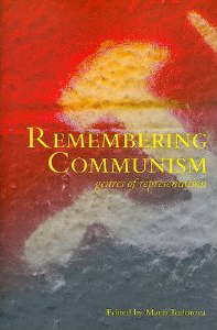 Remembering Communism: Genres of Representation – Social Science ...