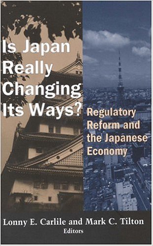 Is Japan Really Changing Its Ways?: Regulatory Reform and the Japanese ...