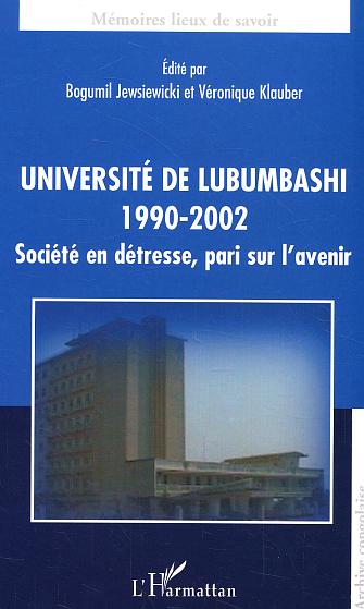 The University of Lubumbashi 1990—2002: A Society in Distress Bets on ...