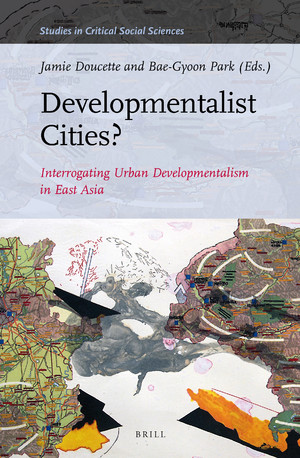 Developmentalist Cities? Interrogating Urban Developmentalism in East ...