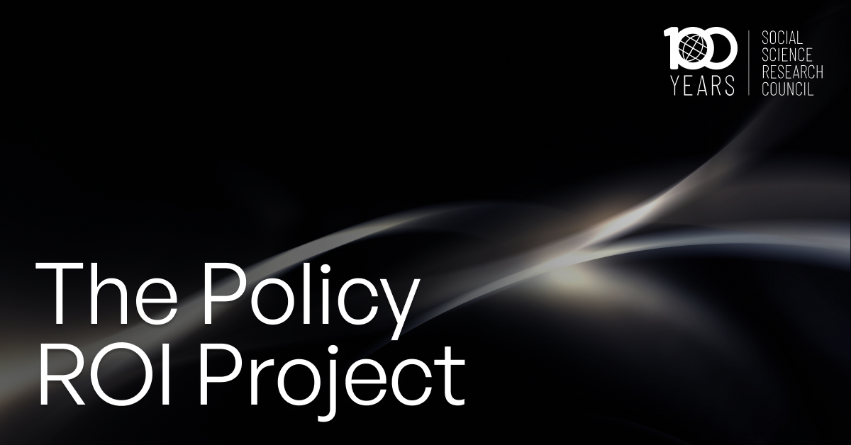 The Policy ROI Project – Social Science Research Council (SSRC)